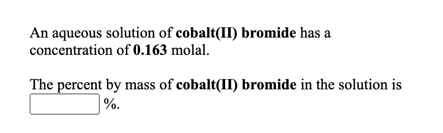 Solved An aqueous solution of cobalt(II) bromide has a | Chegg.com
