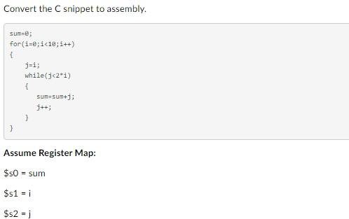 Solved Convert the C snippet to assembly. sum=; | Chegg.com