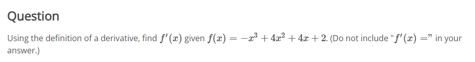 Solved QuestionUsing the definition of a derivative, find | Chegg.com