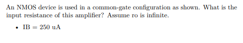 Solved An NMOS device is used in a common-gate configuration | Chegg.com