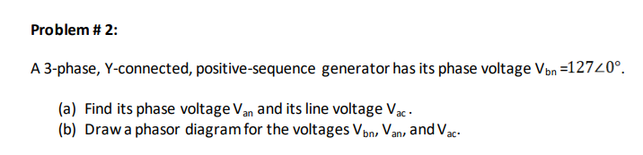 Solved A 3-phase, Y-connected, positive-sequence generator | Chegg.com