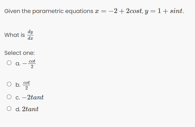 Solved Given the parametric equations x = -2 + 2cost, y=1+ | Chegg.com