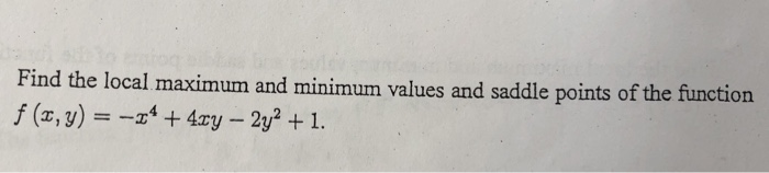 Solved Find The Local Maximum And Minimum Values And Saddle 5518