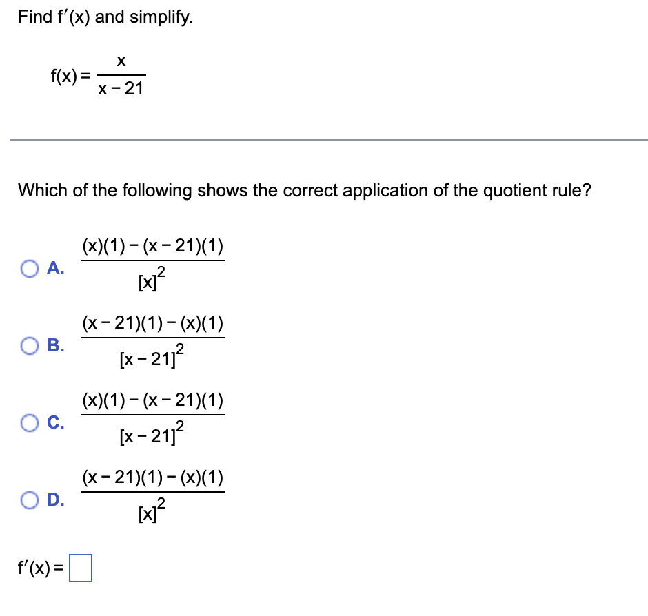 Solved Find f'(x) ﻿and simplify.f(x)=xx-21Which of the | Chegg.com