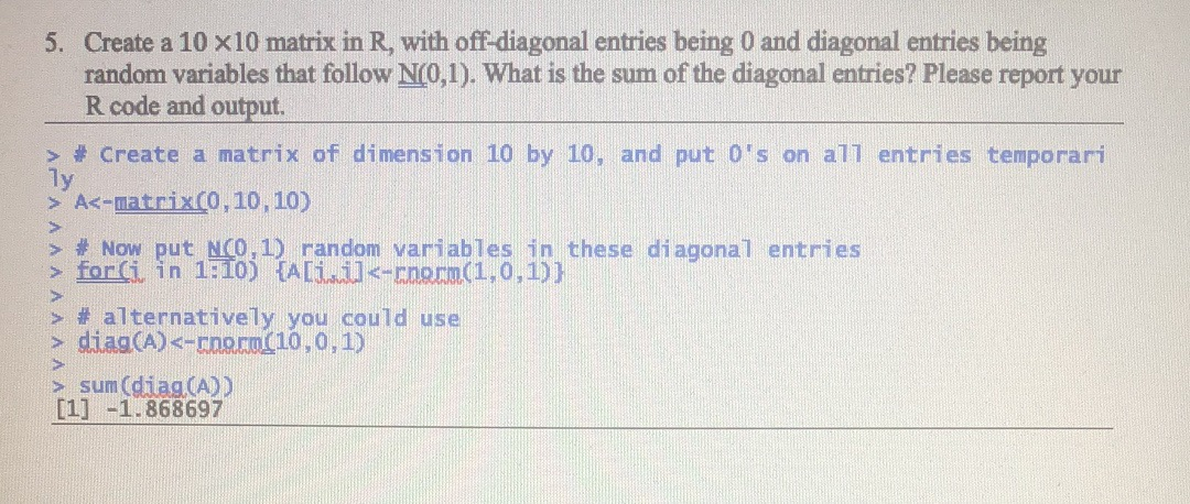 Solved 5. Create a 10 x10 matrix in R, with off-diagonal | Chegg.com