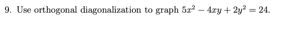 9. Use orthogonal diagonalization to graph | Chegg.com