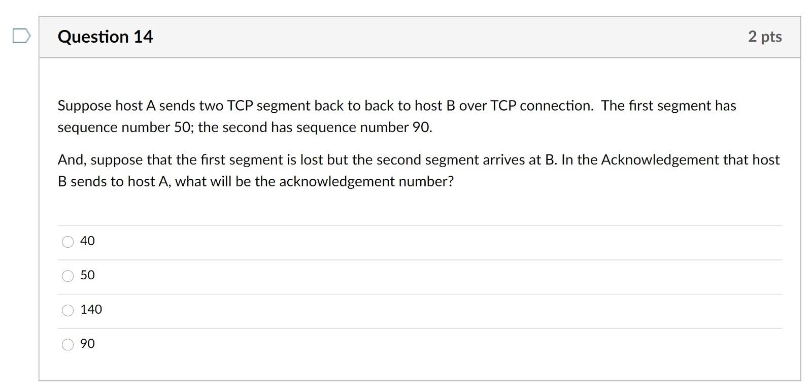 Solved Question 14 2 pts Suppose host A sends two TCP | Chegg.com
