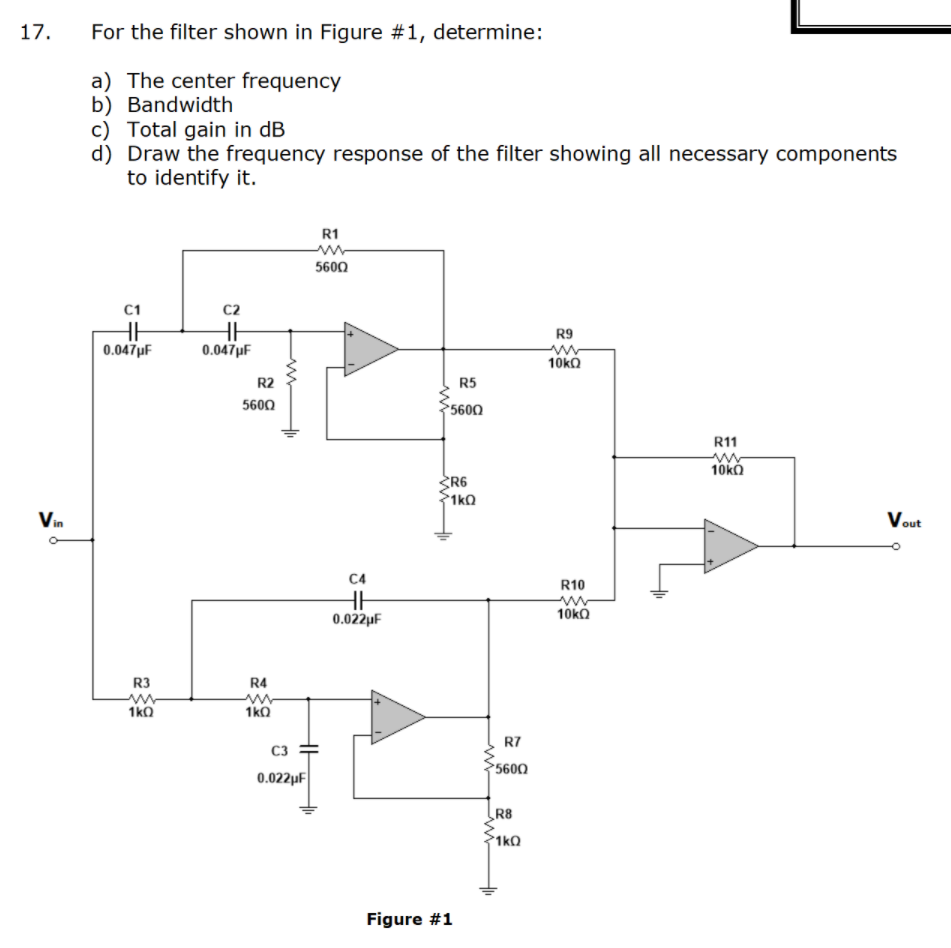 Solved 17. For the filter shown in Figure #1, determine: a) | Chegg.com