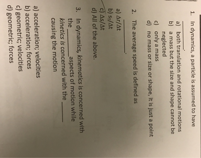 Solved In dynamics, a particle is assumed to have _____. a) | Chegg.com