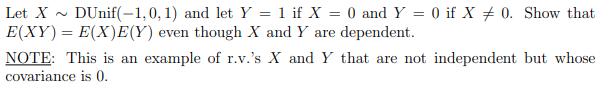 Solved Let X ~ DUnif(-1,0,1) and let Y = 1 if X = 0 and Y = | Chegg.com