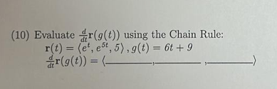 Solved 10) Evaluate dtdr(g(t)) using the Chain Rule: | Chegg.com