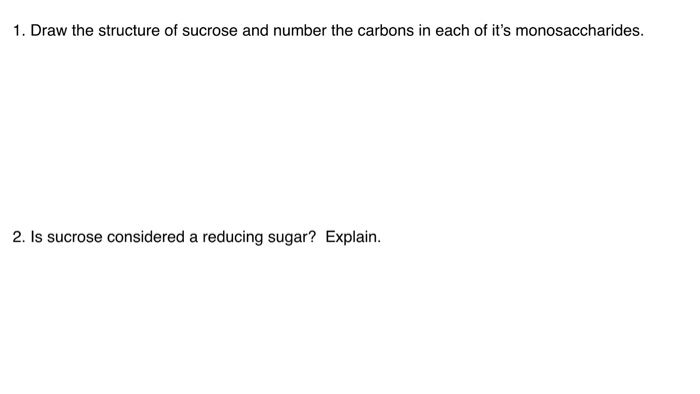 Solved 1. Draw the structure of sucrose and number the | Chegg.com