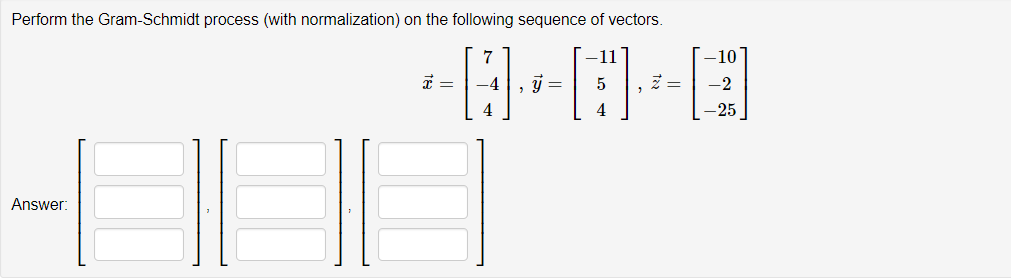 Solved Perform the Gram-Schmidt process (with normalization) | Chegg.com