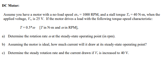 Solved DC Motor: Assume you have a motor with a no-load | Chegg.com