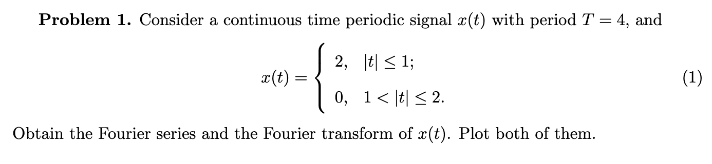 Solved Problem 1. Consider a continuous time periodic signal | Chegg.com