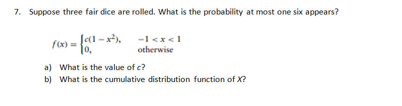 Solved Suppose three fair dice are rolled. What is the | Chegg.com
