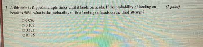 Solved 7. A fair coin is flipped multiple times until it | Chegg.com
