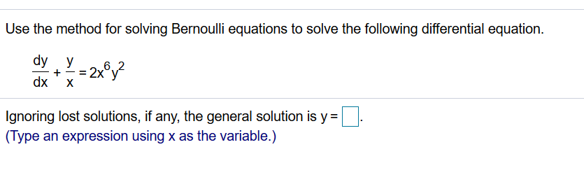 Solved Use the method for solving Bernoulli equations to | Chegg.com