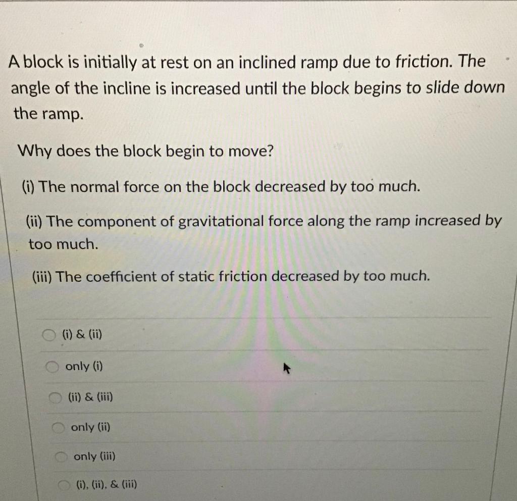 Solved A block is initially at rest on an inclined ramp due | Chegg.com