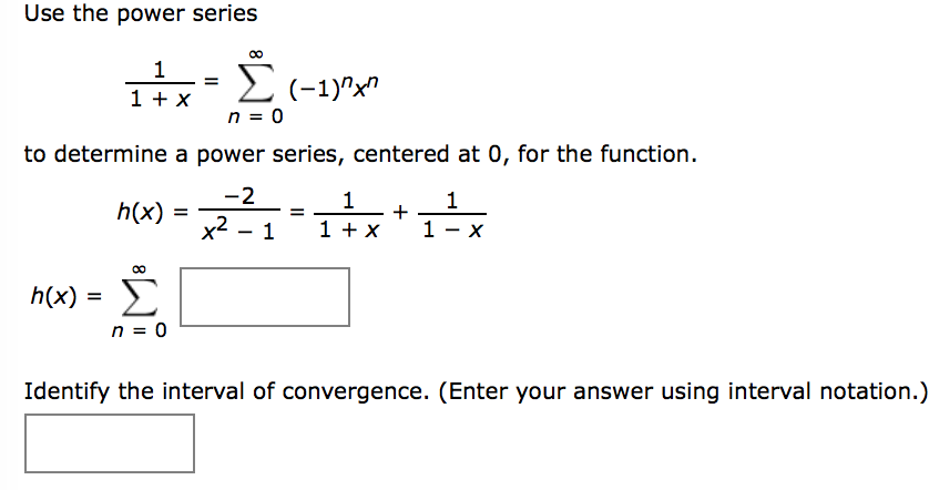 Solved Use the power series to determine a power series, | Chegg.com