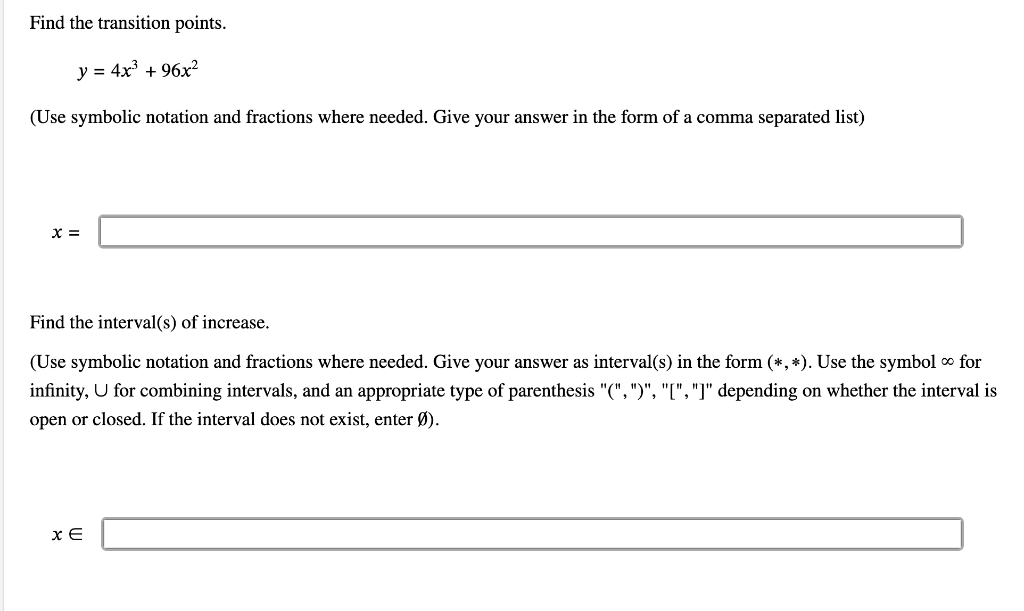 [Solved]: Find the transition points. [ y=4 x^{3}+96 x^{2