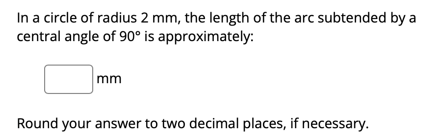Solved In a circle of radius 2 mm, the length of the arc | Chegg.com