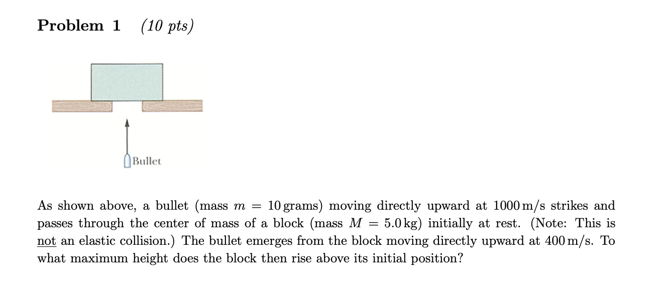 Solved Problem 1 (10 pts) Bullet As shown above, a bullet | Chegg.com