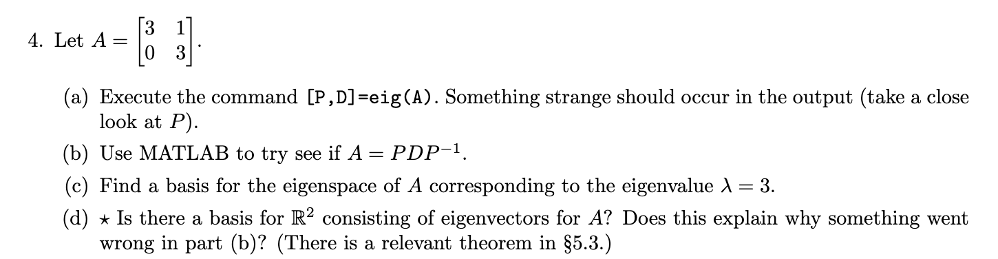 Solved Let A=[3013]. (a) Execute the command [P,D]=eig(A). | Chegg.com