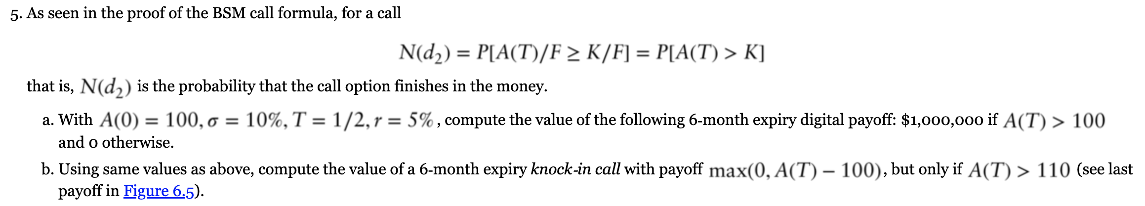 Solved 5. As seen in the proof of the BSM call formula, for | Chegg.com