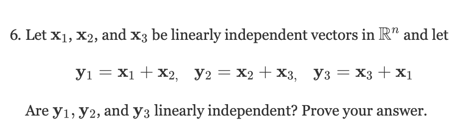 Solved 6. Let x1,x2, and x3 be linearly independent vectors | Chegg.com