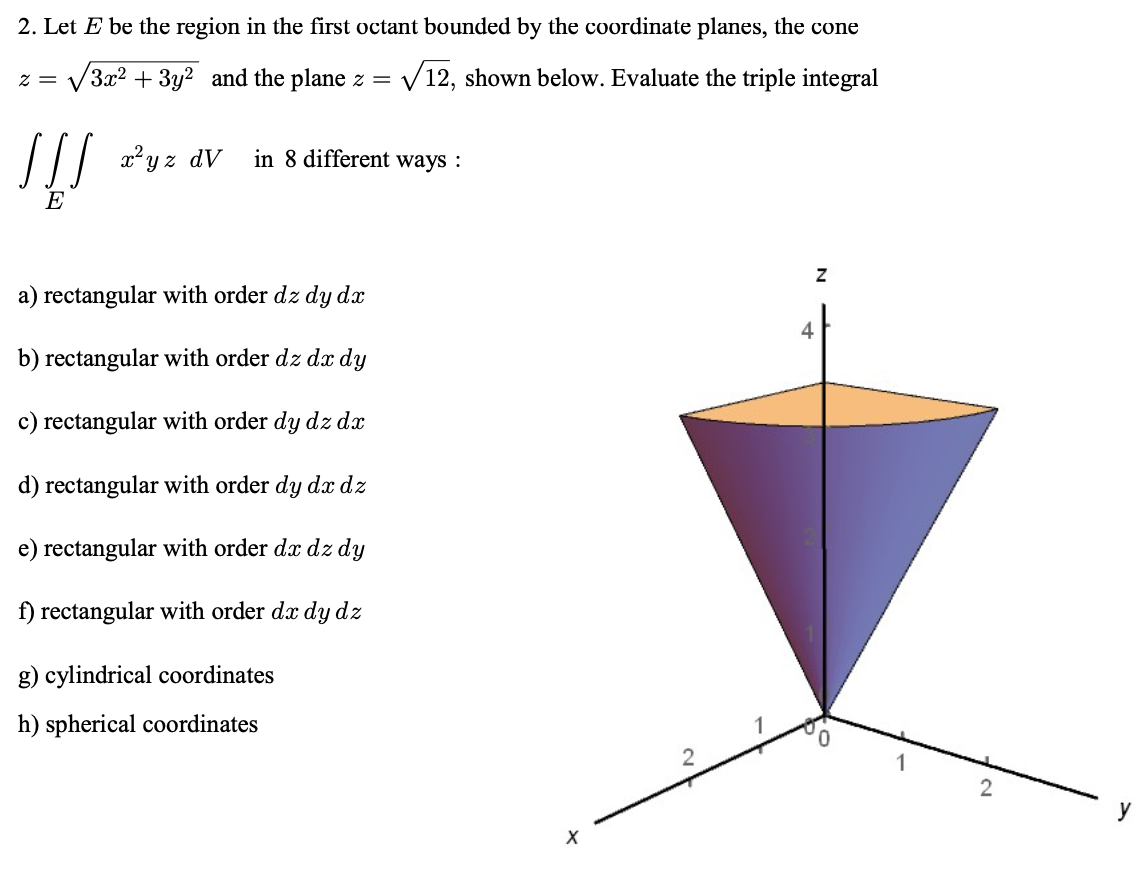 Solved 2. Let E be the region in the first octant bounded by | Chegg.com