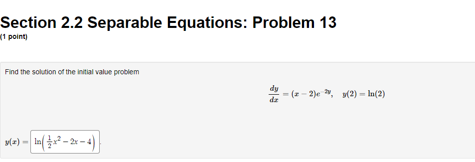 Solved Section 2.2 Separable Equations: Problem 13 (1 point) | Chegg.com