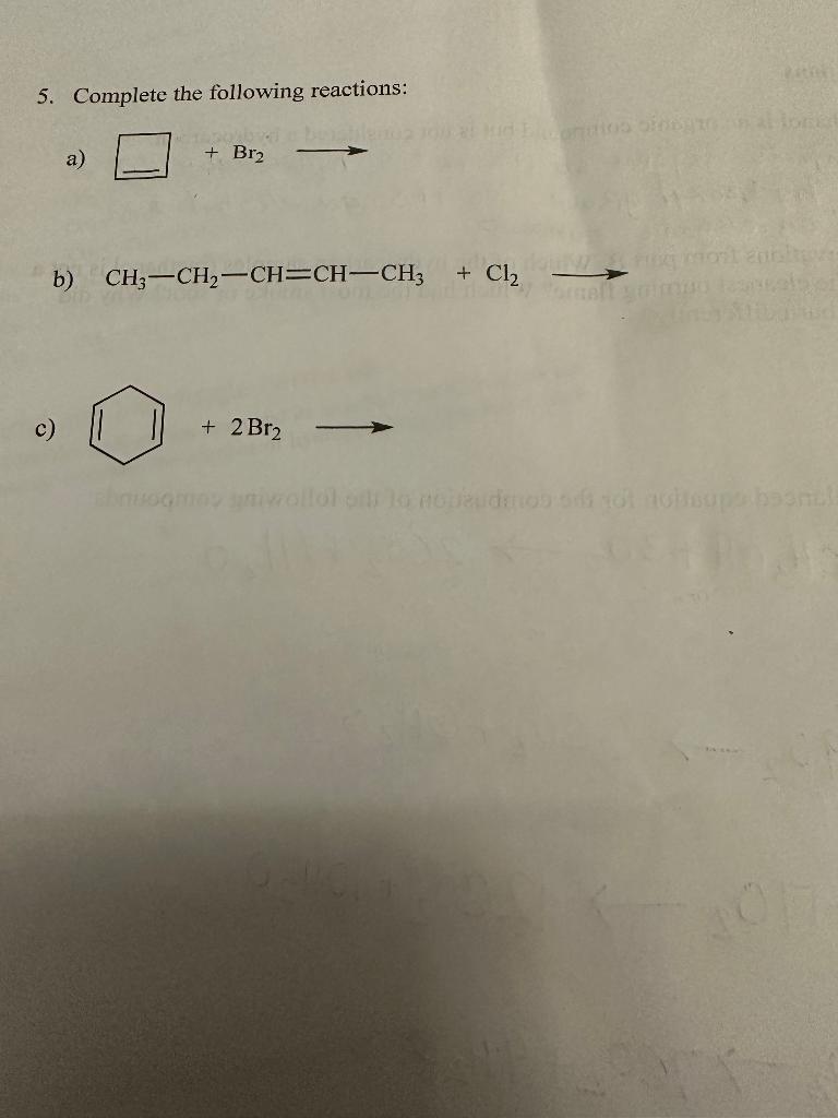 Solved 5. Complete the following reactions: a) b) c) | Chegg.com