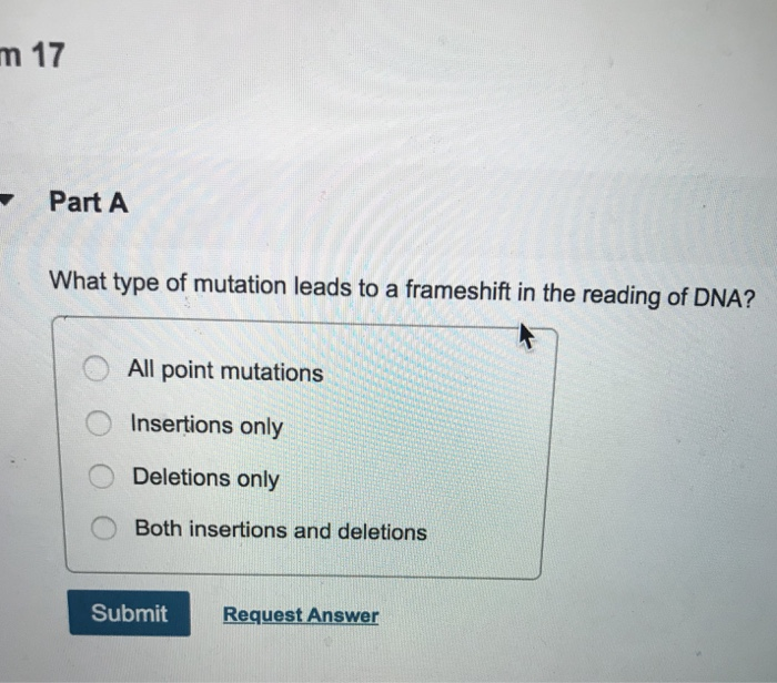 Solved m 17 Part A What type of mutation leads to a | Chegg.com