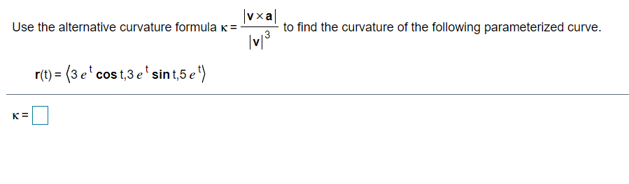 Solved to find the curvature of the following parameterized | Chegg.com