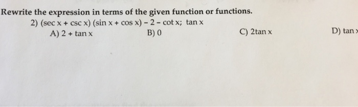 Solved Rewrite the expression in terms of the given function | Chegg.com