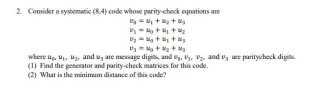 Solved 2. Consider a systematic (8.4) code whose | Chegg.com