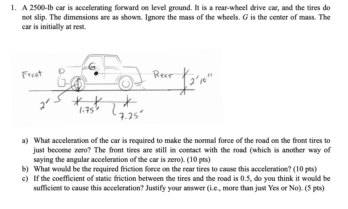 Solved 1. A 2500-lb car is accelerating forward on level | Chegg.com