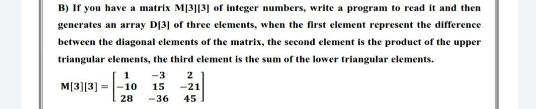 Solved B) If you have a matrix M[3][3] of integer numbers, | Chegg.com