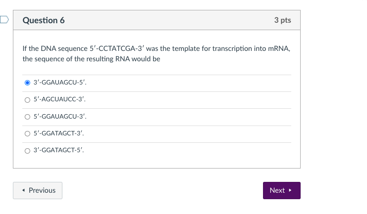 Solved D Question 6 3 pts If the DNA sequence 5'-CCTATCGA-3' | Chegg.com
