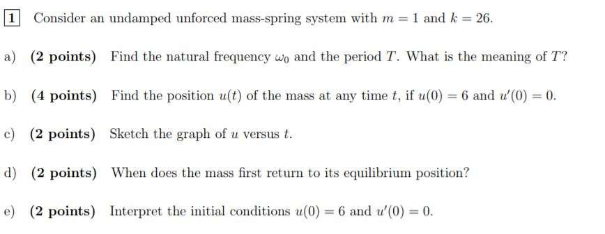 Solved 1 Consider an undamped unforced mass-spring system | Chegg.com