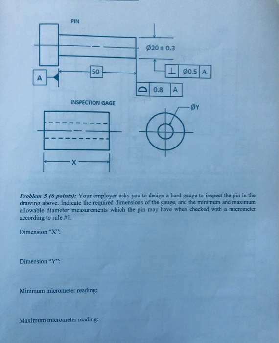 Solved PIN 20+ 0.3 L 00.5 A 50 INSPECTION GAGE Problem 5 (6 | Chegg.com
