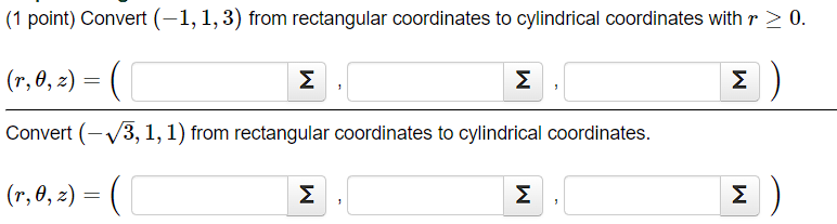 Solved (1 ﻿point) ﻿Convert (-1,1,3) ﻿from rectangular | Chegg.com