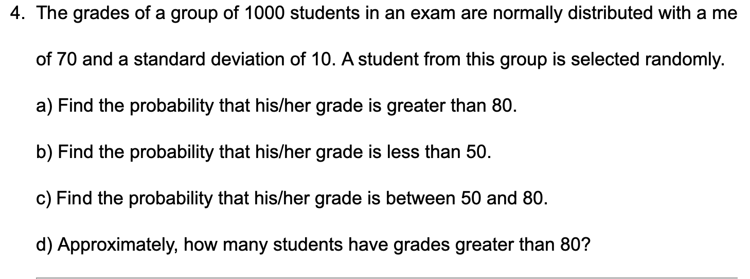 Solved 4. The grades of a group of 1000 students in an exam | Chegg.com