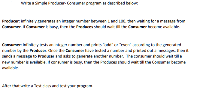 Solved Write a Simple Producer- Consumer program as | Chegg.com