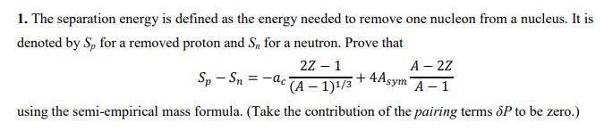 Solved 1. The separation energy is defined as the energy | Chegg.com