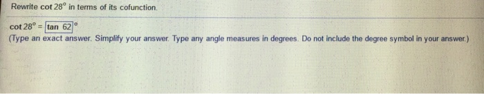 Solved Rewrite cot 28 degree in terms of its cofunction. | Chegg.com
