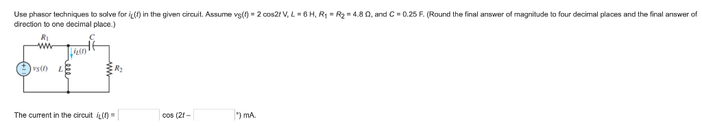 Solved Use phasor techniques to solve for iL(t) in the | Chegg.com