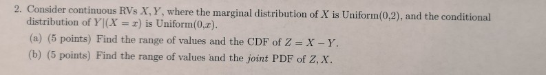 Solved 2. Consider continuous RVs X, Y, where the marginal | Chegg.com