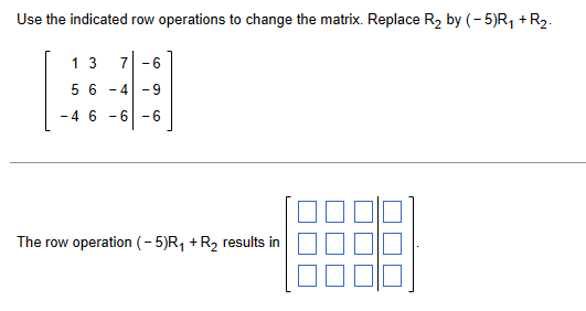 Solved Use the indicated row operations to change the | Chegg.com